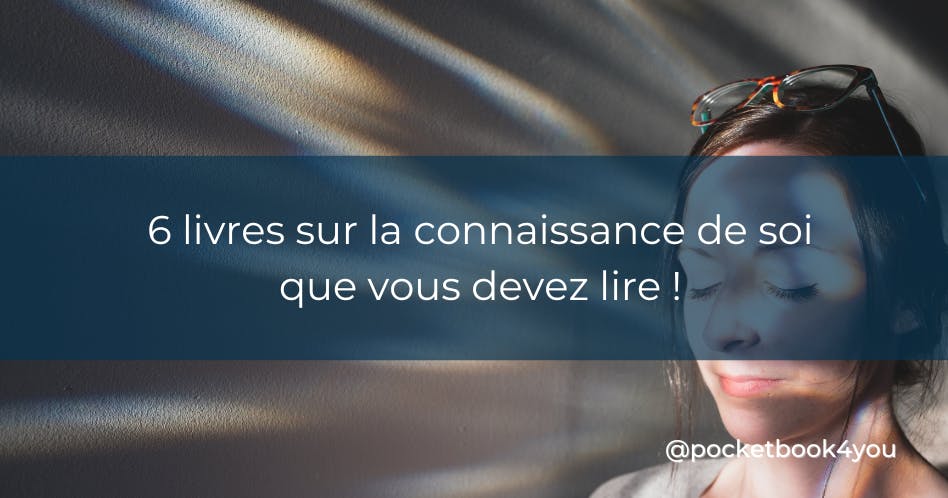 6 livres sur la connaissance de soi que vous devez lire